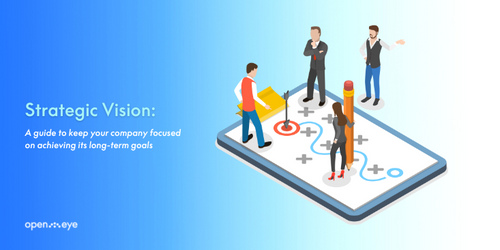 Developing a Strategic Vision for Your Business | Open Eye